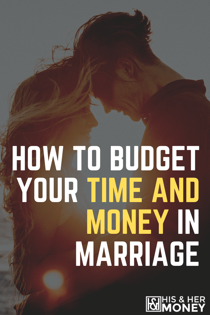 How To Budget Your Time and Money In Marriage - His & Her Money
